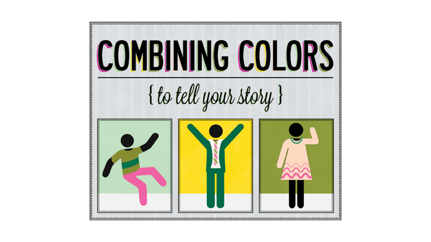 Combining Colors to Tell Your Story | GLAD WORKS